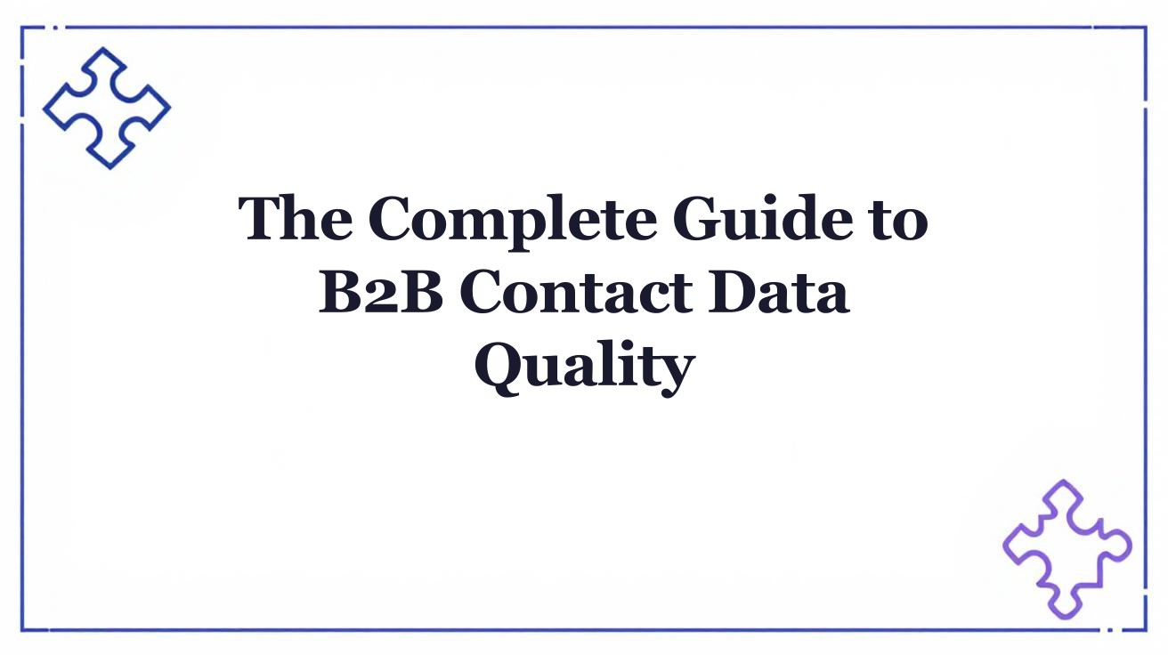 The Complete Guide to B2B Contact Data Quality | Salesmotion
