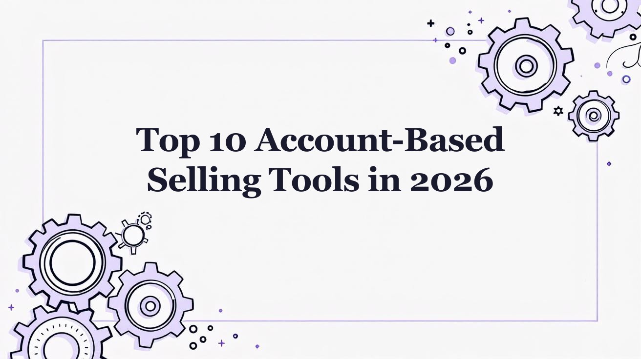 Top 10 Account-Based Selling Tools in 2026 | Salesmotion