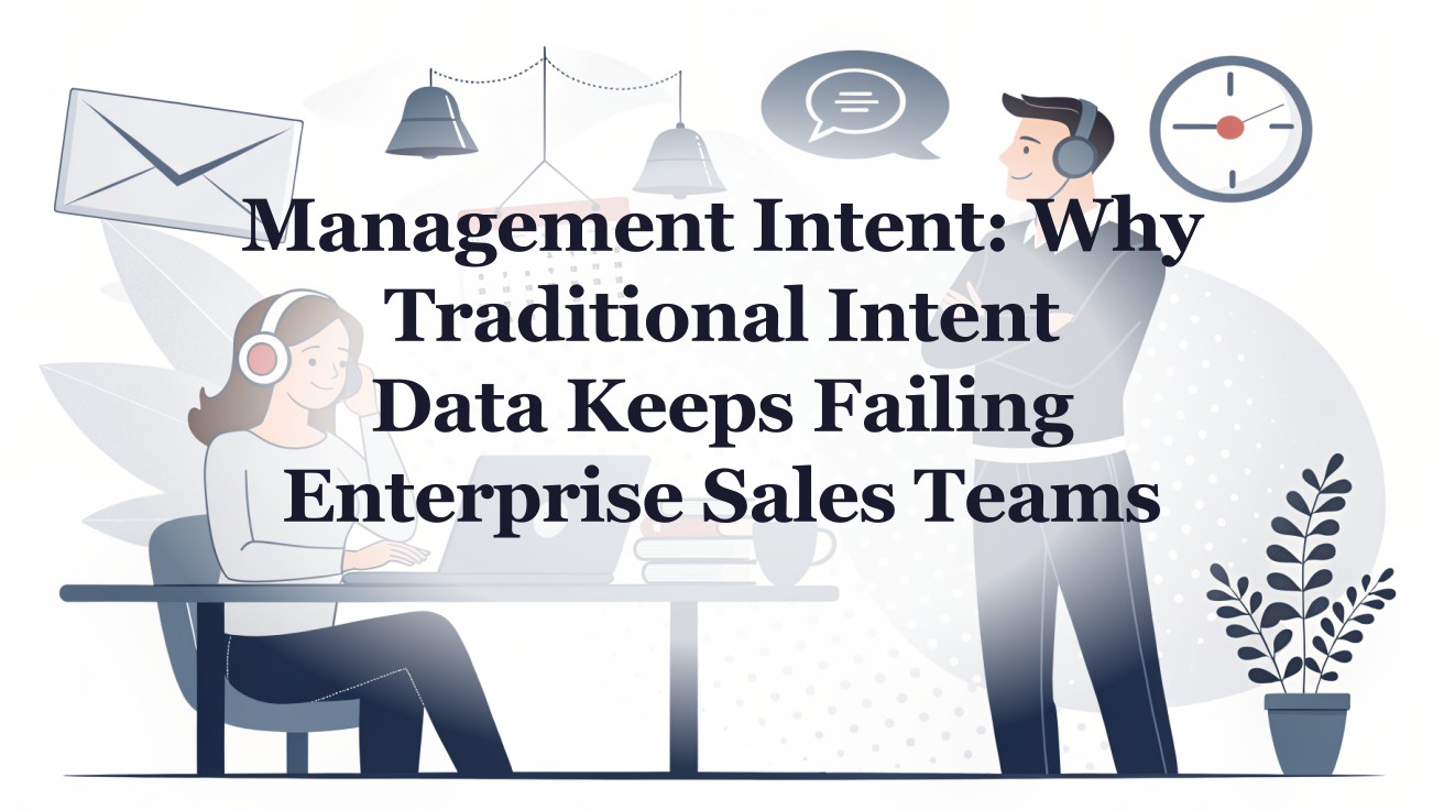 Management Intent: Why Traditional Intent Data Keeps Failing Enterprise ...