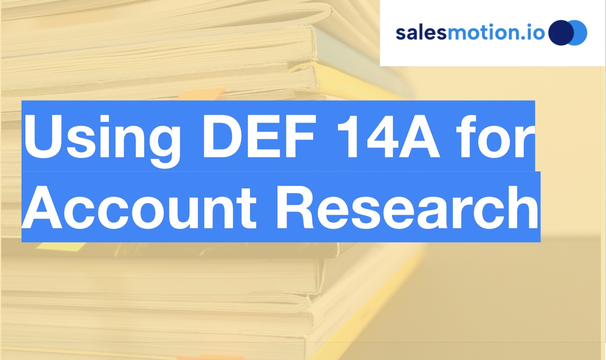 Using DEF 14A for Account Research and Strategic Value Selling & Global ...